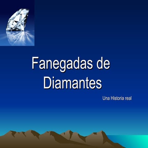 fanegadas de Diamantes. UNA HISTORIA PARA CAMBIAR VIDAS | PPT