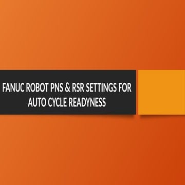 Comprehensive FANUC Robot PNS & RSR Settings for Automated Cycle ...