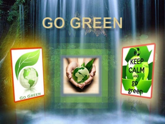 Go green ppt | PPTX