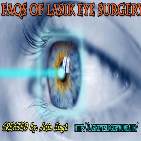 FAQs of lasik eye surgery | PPTX | Eye and Vision Conditions | Diseases ...