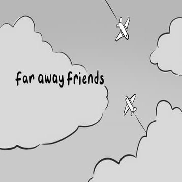 Far Away Friends - Storyboard by Chloe Lemay | PDF