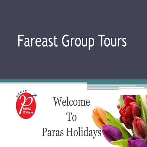 Fareast Group Tour Packages from Delhi India | PPTX