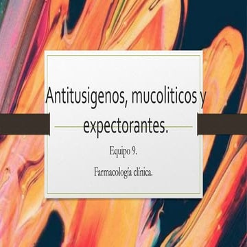 Farmacos antitusigenos, mucoliticos y expectorantes | PPTX