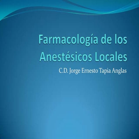 Farmacología De Los Anestésicos Locales En Oodntologia Pptx
