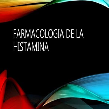 FARMACOLOGIA DE LA HISTAMINA | PPTX