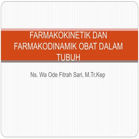 FARMAKOKINETIK DAN FARMAKODINAMIK OBAT DALAM TUBUH.pptx