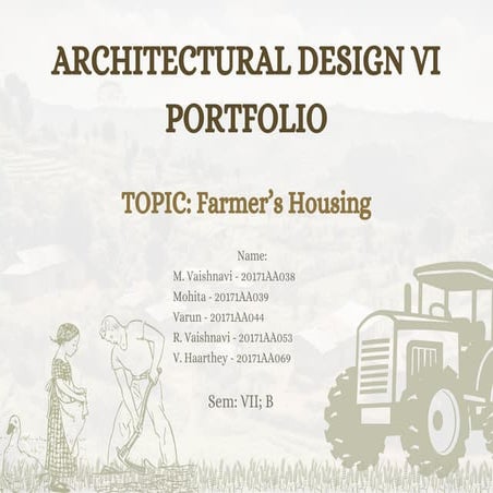FARMER'S HOUSING PORTFOLIO. DESIGN PTOBLEM OF 7TH SEM. ARCHITECTURE ...
