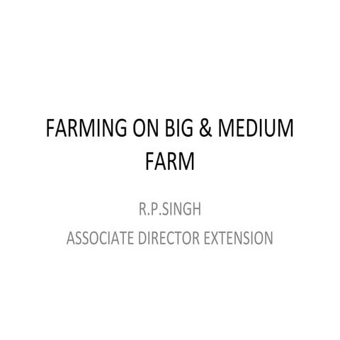 Farming on big & medium farm | PPT