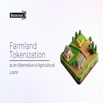 Farmland Tokenization as an Alternative to Agricultural Loans | PDF
