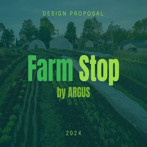 Farm Stop by Argus Final Proposal Presentation | PDF