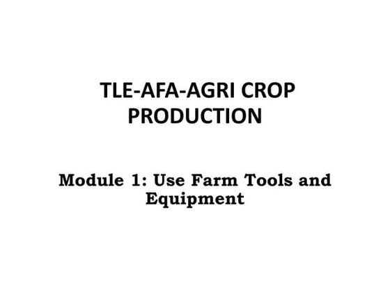 CLASSIFICATION OF FARM TOOLS- TLE Agricrops Production.pptx | Agriculture | Industries