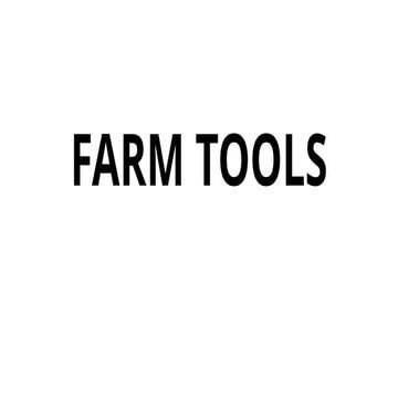 Farm Tools Hand Tools And Its Uses In Farming Pptx