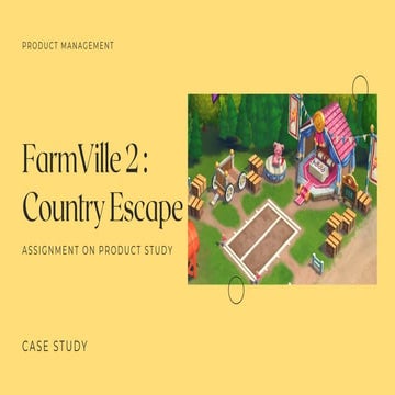 Product Management Case Study : Farmville 2 country escape | PDF