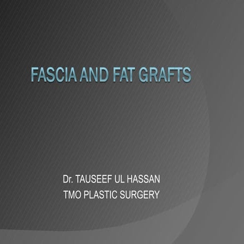 Fascia and fat graft short topic 24th june 2010 | PPT