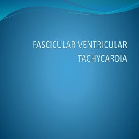 FASCICULAR VENTRICULAR TACHYCARDIA( VT) | PPTX