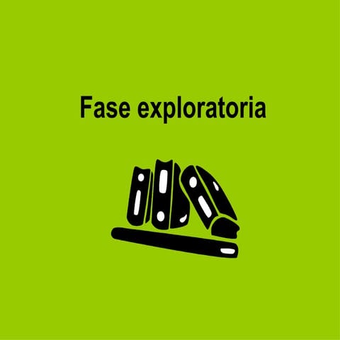Fase exploratoria | PPT