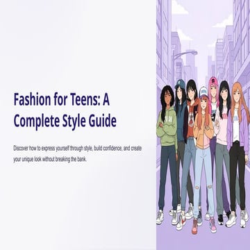 Fashion for Teens: A Complete Style Guide for the New Generation | PPTX