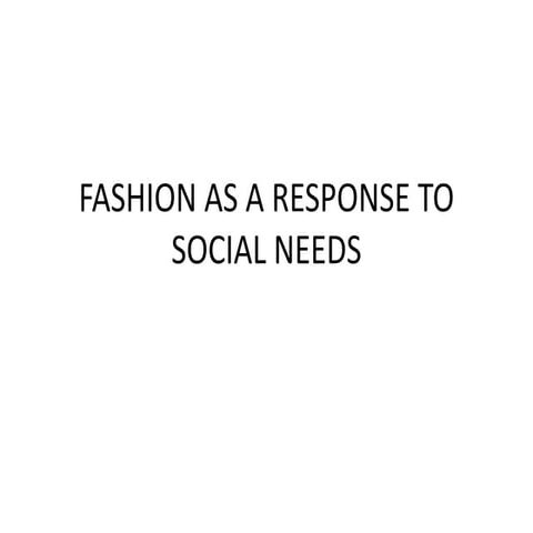 Fashion as a response to social needs | PPTX
