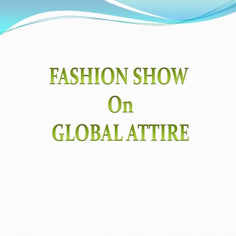 Fashionshow on global attire | PPT