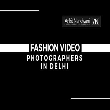 Fashion video photographers in Delhi.pptx