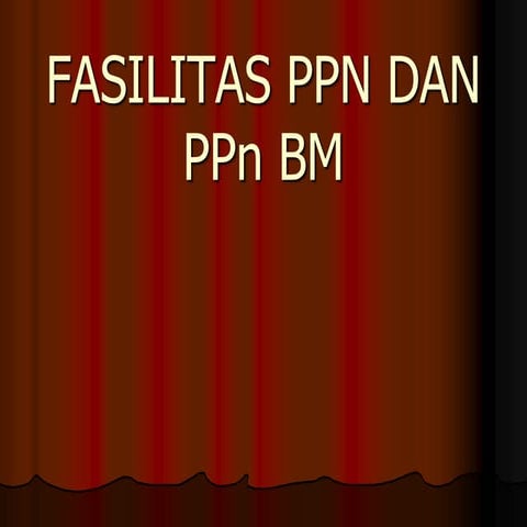 Fasilitas PPN dan PPnBM.pptx