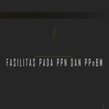 FASILITAS PPN dan PPnBM shhshejdjdk.pptx