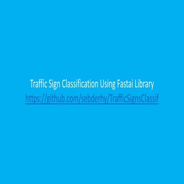 Traffic Sign Classification with Fastai Library | PPTX