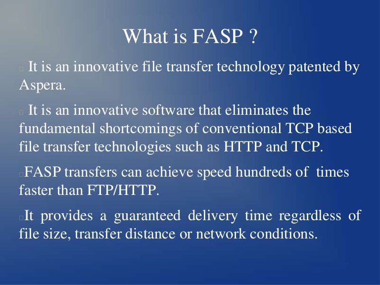 Fast And Secure Protocol Fasp