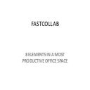 Fastcollab - 8 ELEMENTS IN A MOST PRODUCTIVE OFFICE SPACE
