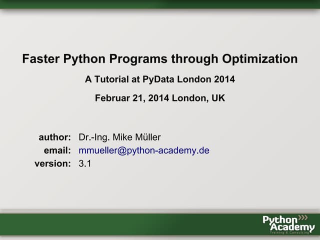 Faster Python Programs Through Optimization By Dr Ing Mike Muller Ppt