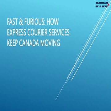 Fast & Furious: How Express Courier Services Keep Canada Moving | PPT