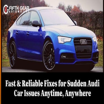 Fast & Reliable Fixes for Sudden Audi Car Issues Anytime, Anywhere | PDF