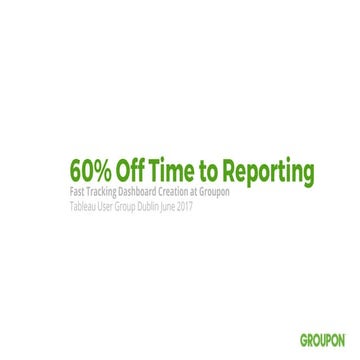 Fast tracking dashboard creation at groupon | PPTX