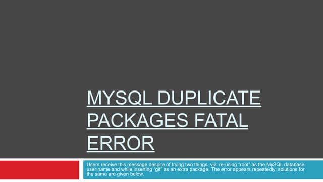 Fatal error my sql duplicate packages | PPT Fatal error my sql duplicate packages | PPT
