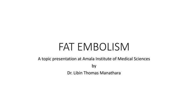 Fat embolism syndrome | PPT | Bone and Joint Conditions | Diseases and ...