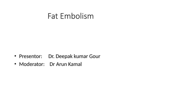 Fat embolism syndrome | PPT | Bone and Joint Conditions | Diseases and ...