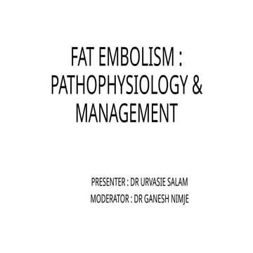 Fat embolism- pathogenesis, management ement.pptx
