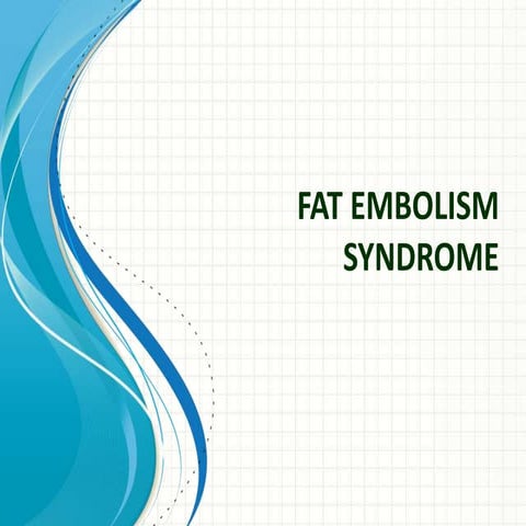 Fat embolism syndrome | PPTX