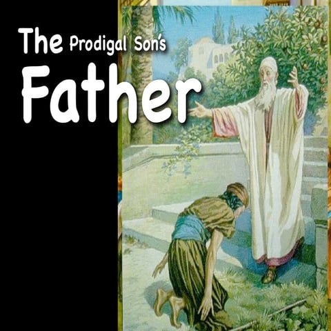 The Prodigal Son's Father | PDF
