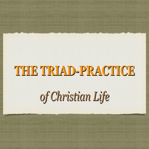 The Triad-Practice of Christian Life - Saint Martha Lenten Retreat 2014 ...