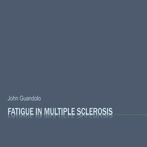 Fatigue in Multiple Sclerosis | PPTX