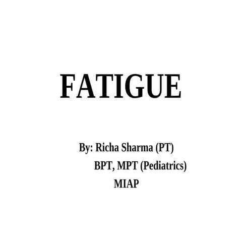 FATIGUE ppt.presentation for fatigue level | PDF