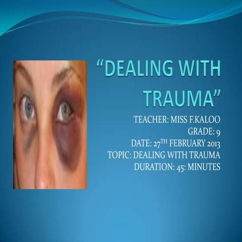Life Orientation Lesson Plan Topic: Dealing with trauma | PPTX