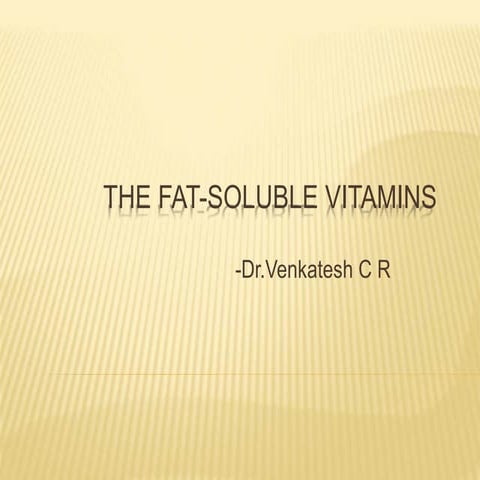Fat soluble vitamines | PPTX