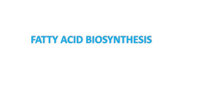 Biosynthesis of fatty acid | PPTX