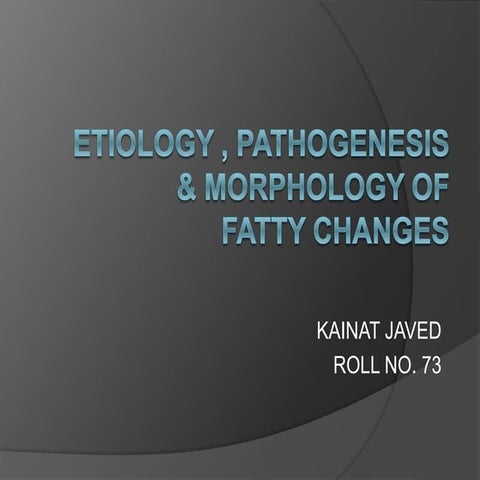 Fatty changes | PPTX