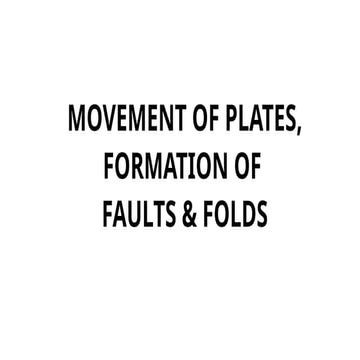 EALS Q1WEEK5.pptx MOVEMENTS OF PLATES AND FORMATION OF FOLDS AND FAULTS ...