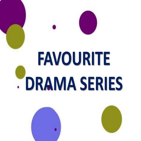 Favourite Drama Series | PPTX