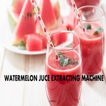 final presentation - Watermelon juice extraction machine | PPTX