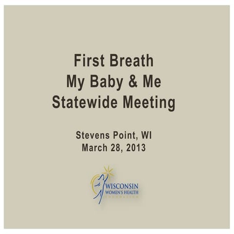 First Breath and My Baby & Me Program Updates 2013 | PPTX